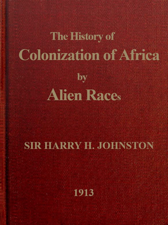 Read A History of the Colonization of Africa by Alien Races by Harry ...